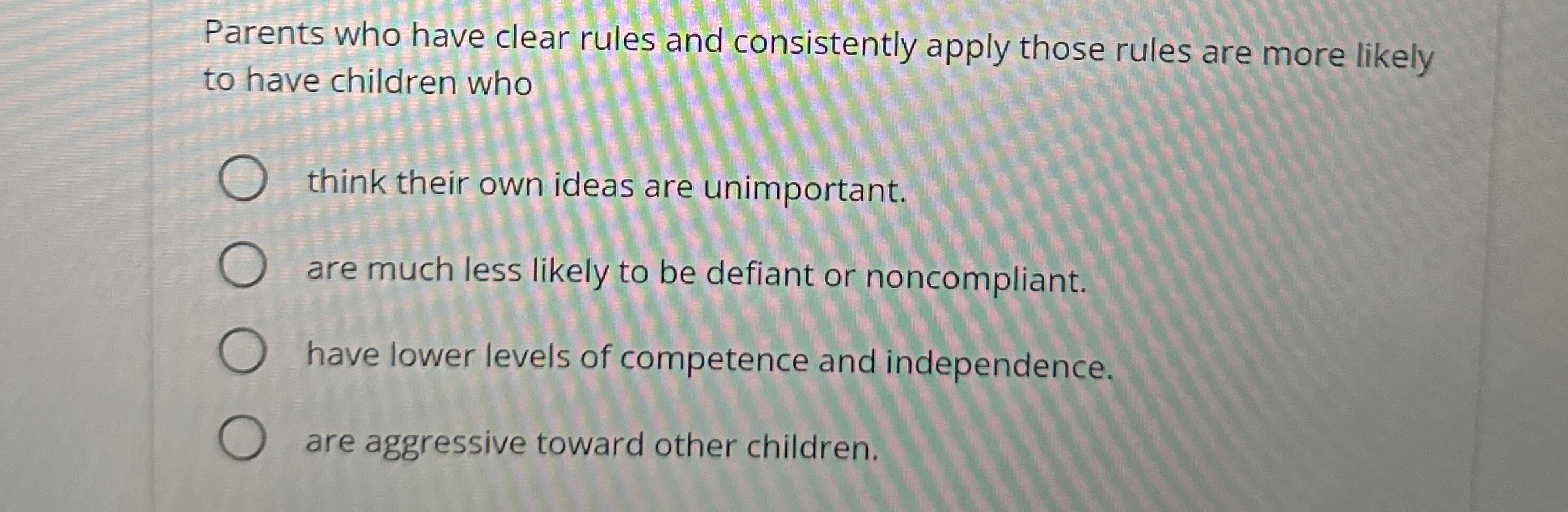 Solved Parents who have clear rules and consistently apply | Chegg.com