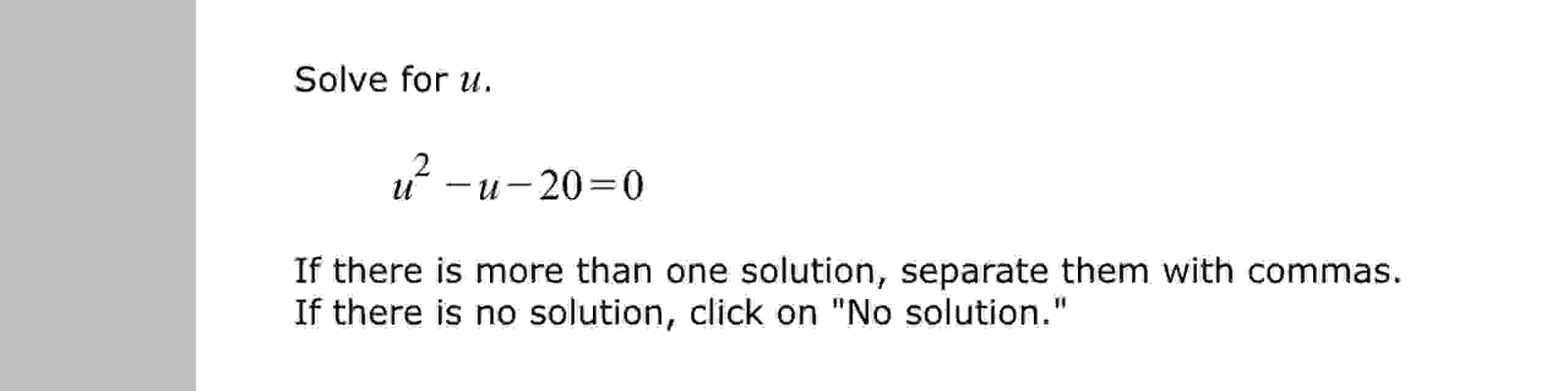 Solved Solve for u.u2-u-20=0If there is more than one | Chegg.com