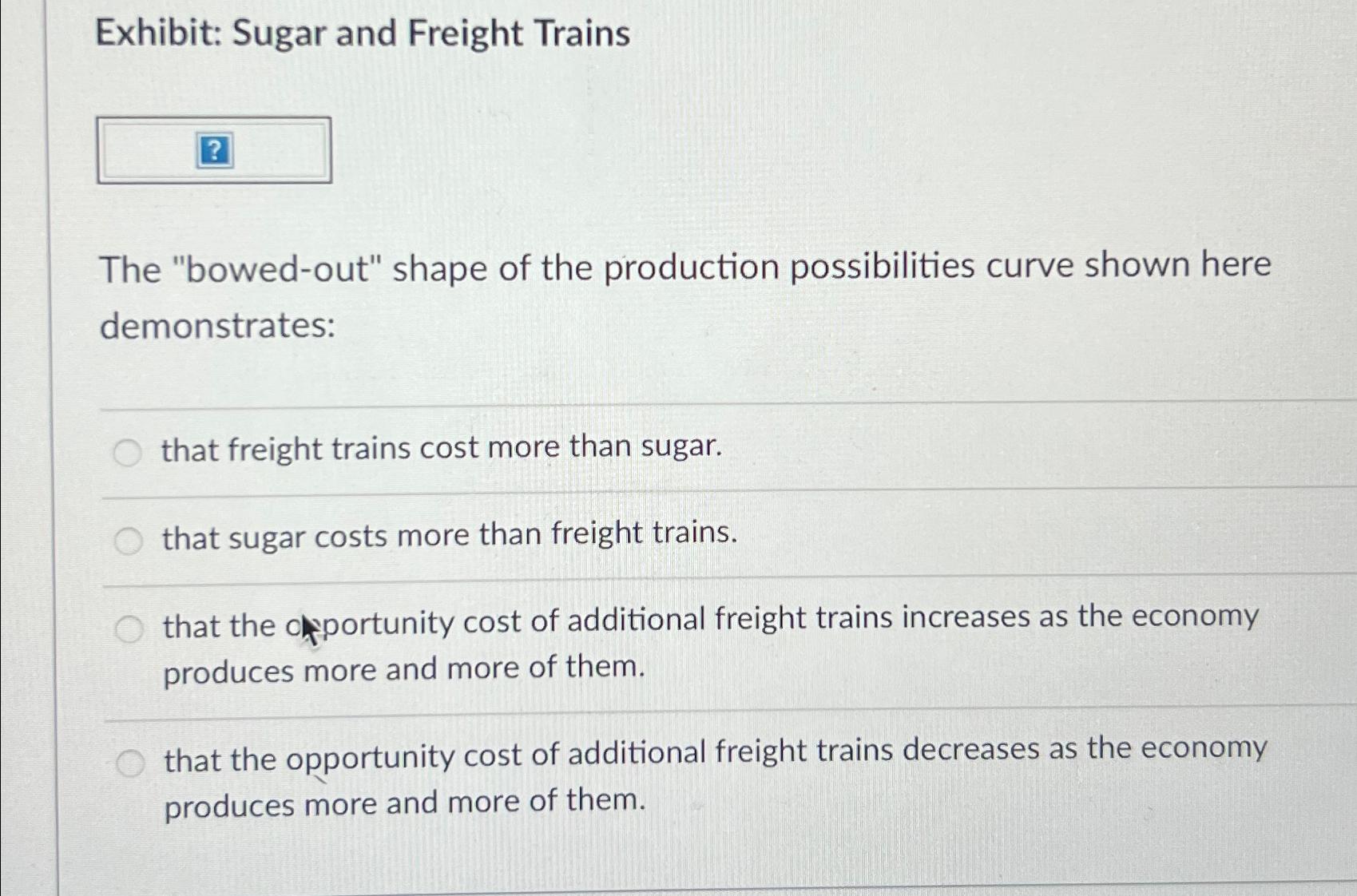 Solved Exhibit: Sugar and Freight TrainsThe "bowed-out" | Chegg.com