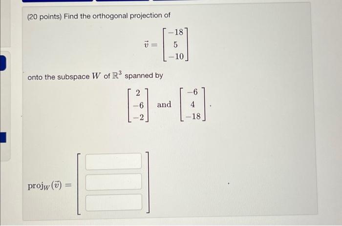 Solved (20 points) Find the orthogonal projection of | Chegg.com