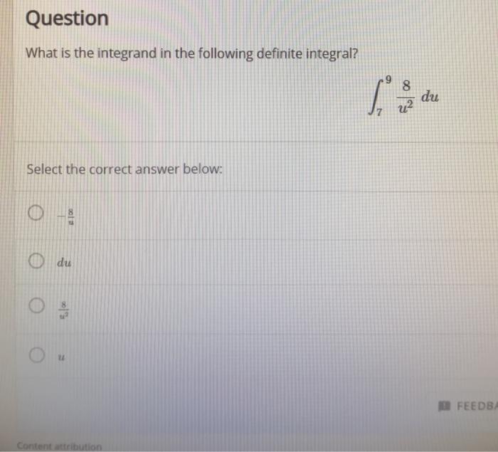 Solved Question What is the integrand in the following | Chegg.com