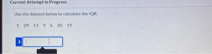 Solved Use the dataset below to calculate the IQR. | Chegg.com