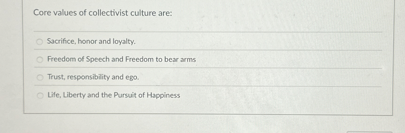Solved Core values of collectivist culture are:q,Sacrifice, | Chegg.com