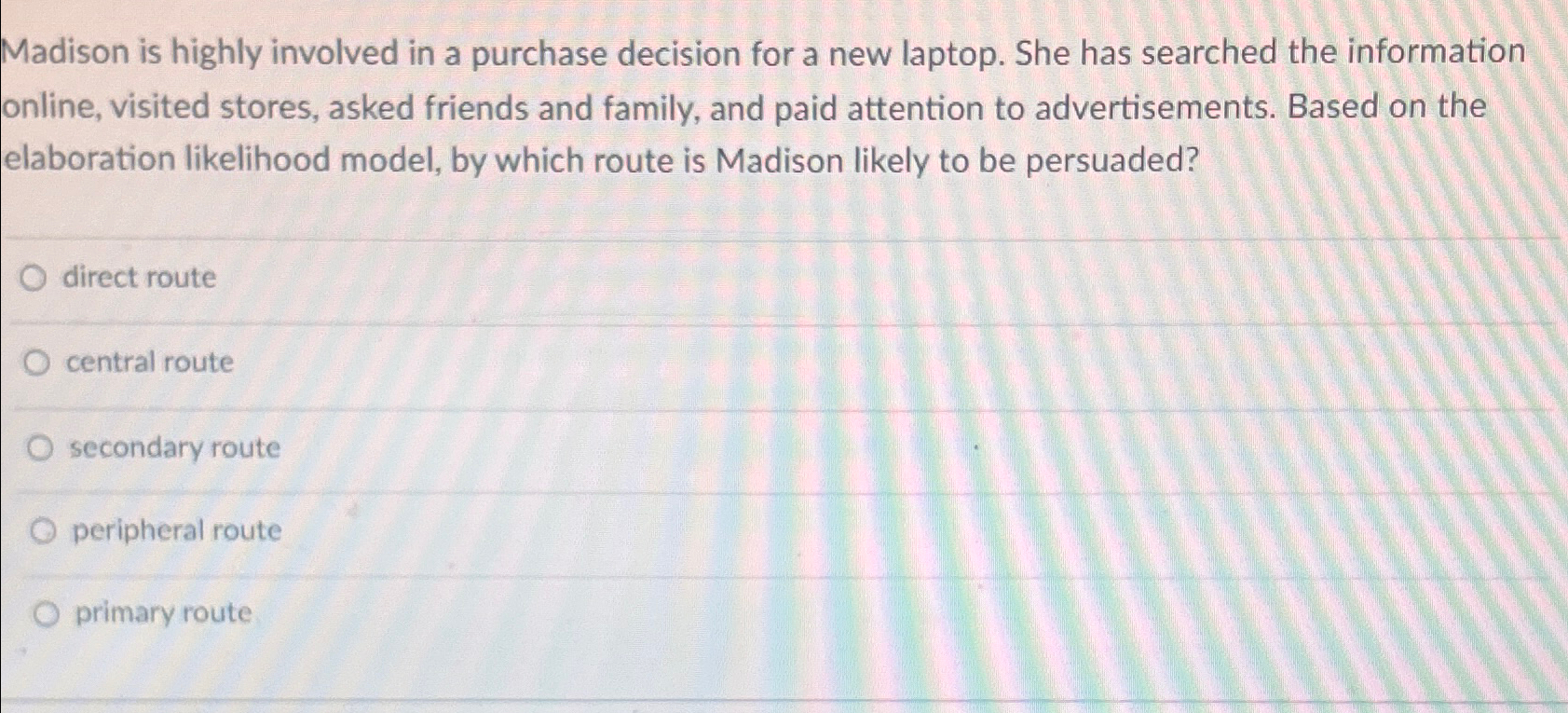 Solved Madison is highly involved in a purchase decision for | Chegg.com