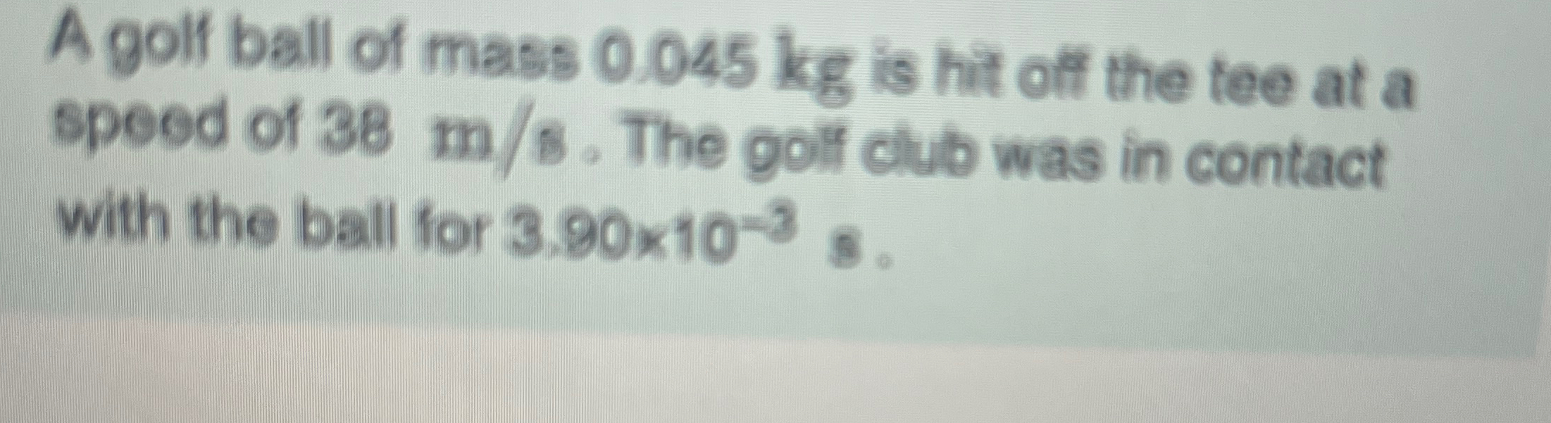 Solved A golf ball of mass 0.045 ﻿kg is hit off the tee at a | Chegg.com