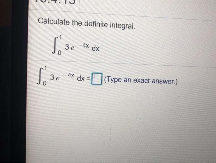 Solved Calculate the definite integral. 4x dx S. 30 $ 3. 3e | Chegg.com
