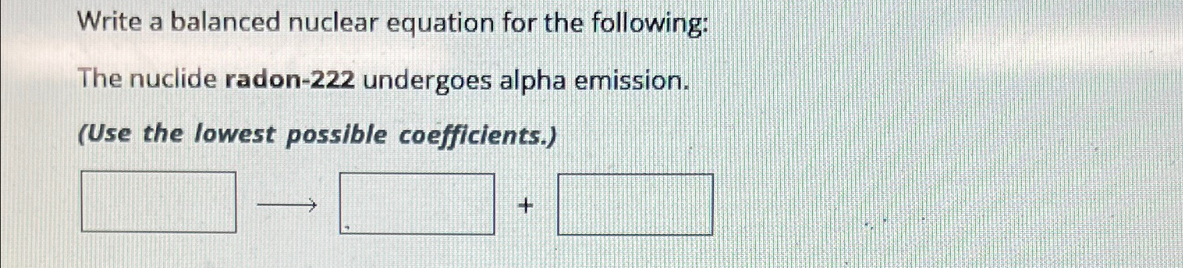 Solved Write a balanced nuclear equation for the | Chegg.com