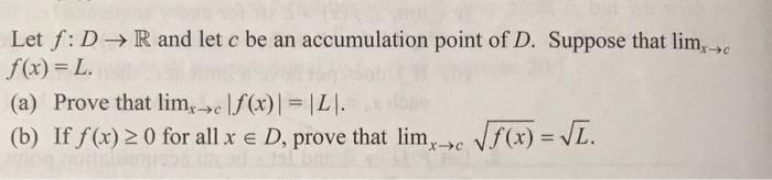 Solved Let f:D→R and let c be an accumulation point of D. | Chegg.com