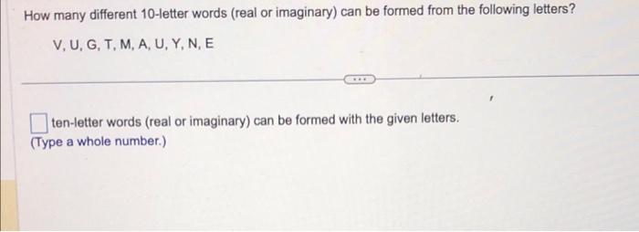 Solved How many different 10 -letter words (real or | Chegg.com