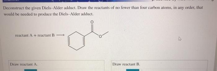 Solved Deconstruct the given Diels-Alder adduct. Draw the | Chegg.com
