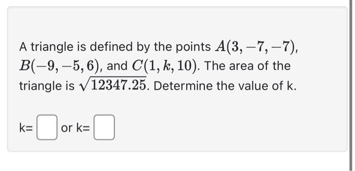 Solved A triangle is defined by the points A(3,−7,−7), | Chegg.com