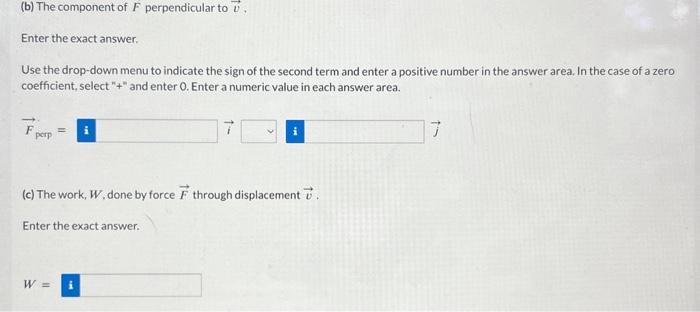 Solved Given the vector v=3i+4j and force vector F=5i+j, | Chegg.com