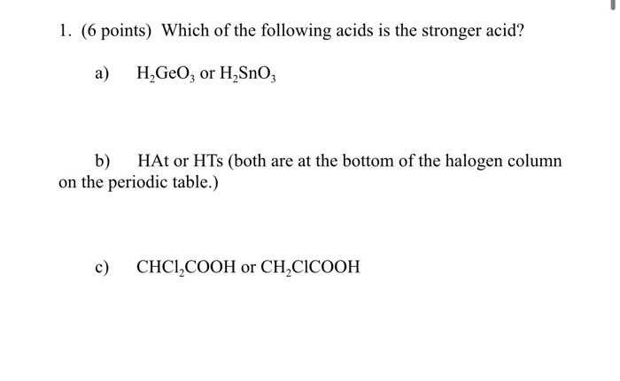 Solved 1. (6 points) Which of the following acids is the | Chegg.com