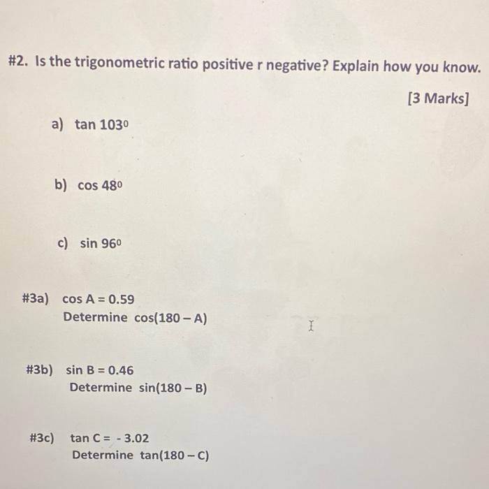 Solved #2. Is the trigonometric ratio positive r negative? | Chegg.com