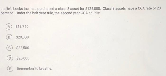 Solved Leslie's Locks Inc. has purchased a class 8 asset for | Chegg.com