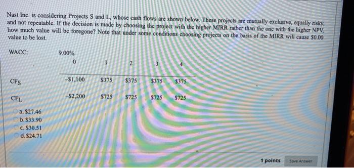 Solved Nast Inc. is considering Projects S and L, whose cash | Chegg.com
