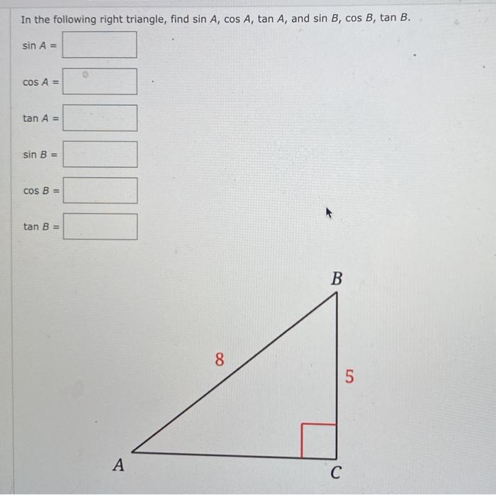 Solved In the following right triangle, find sin A, COS A, | Chegg.com