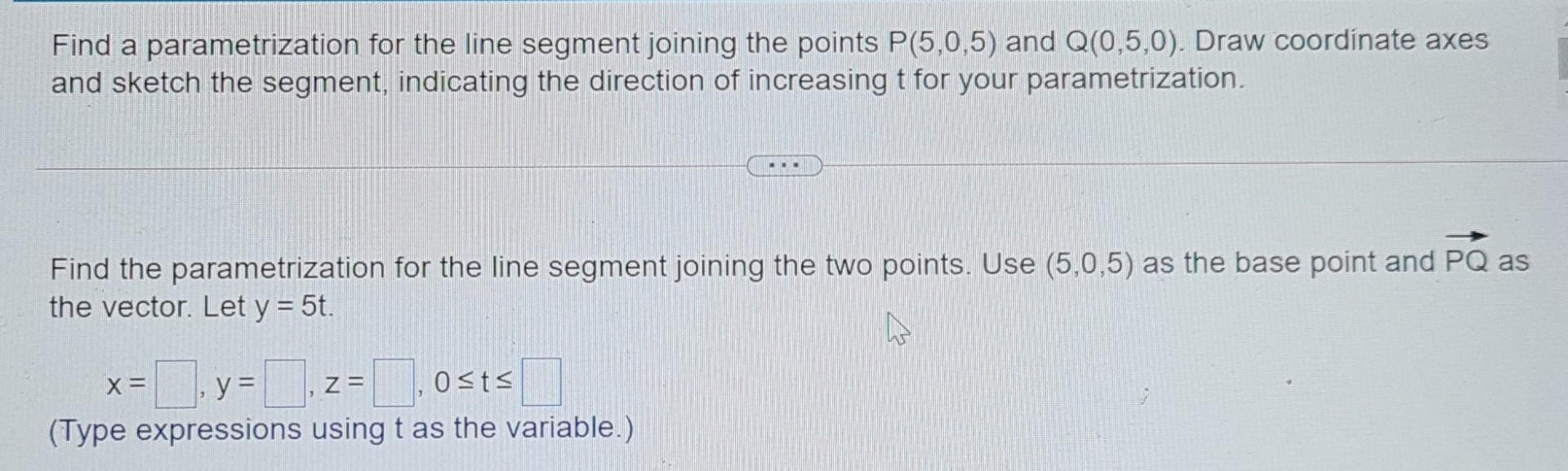 Solved Find A Parametrization For The Line Segment Joining
