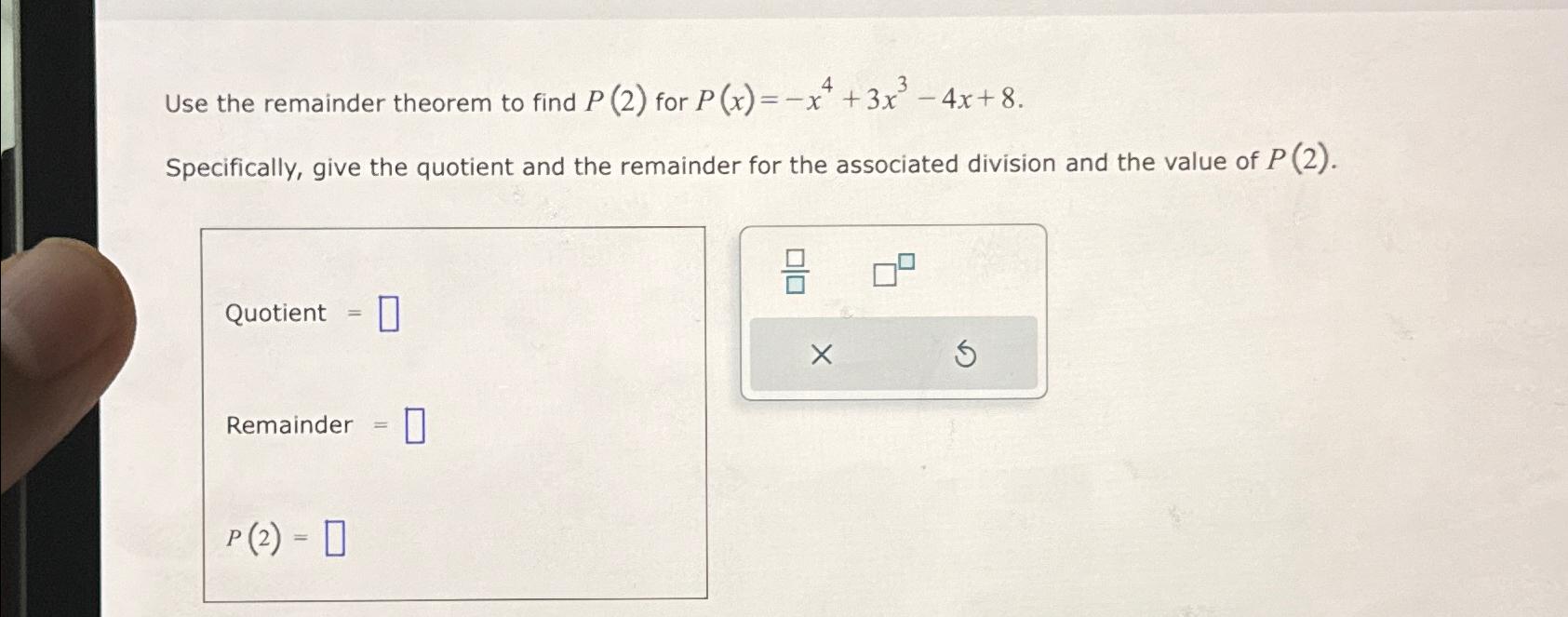 Solved Use the remainder theorem to find P(2) ﻿for | Chegg.com