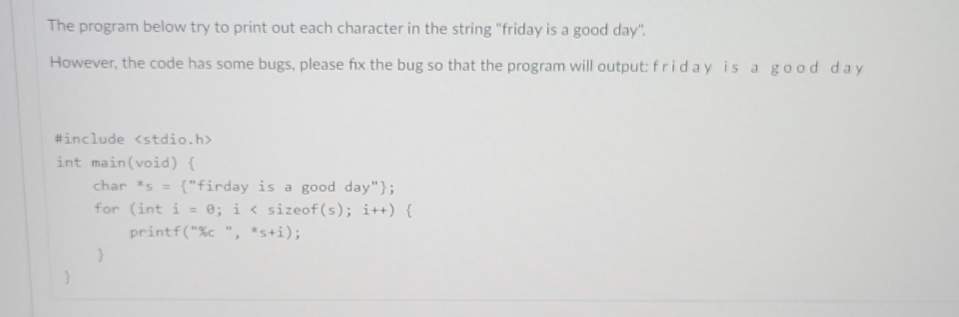 Solved The program below try to print out each character in | Chegg.com