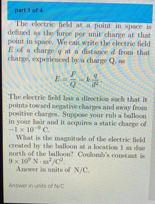 Solved part 1 of 4 The electric field at a point in space is | Chegg.com