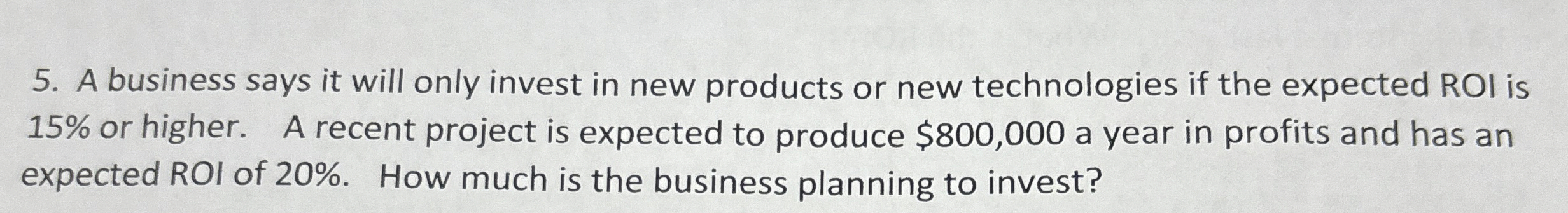 Solved A business says it will only invest in new products | Chegg.com