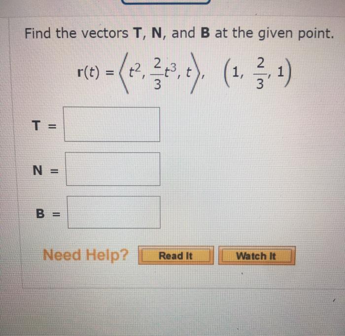 Solved Find the vectors T, N, and B at the given point. r(t) | Chegg.com