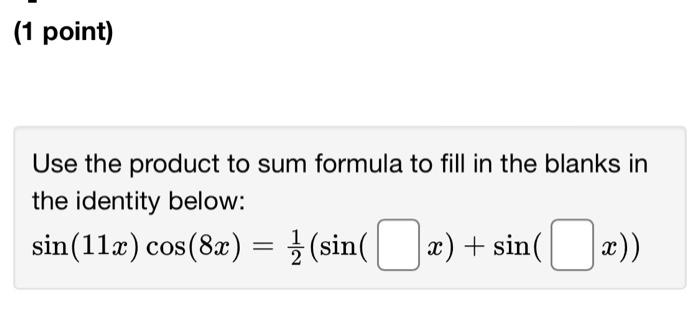 Solved use the product to sum formula to fill in the blanks | Chegg.com