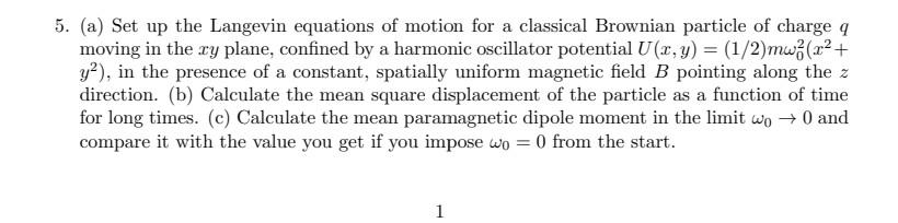 Solved 5. (a) Set up the Langevin equations of motion for a | Chegg.com