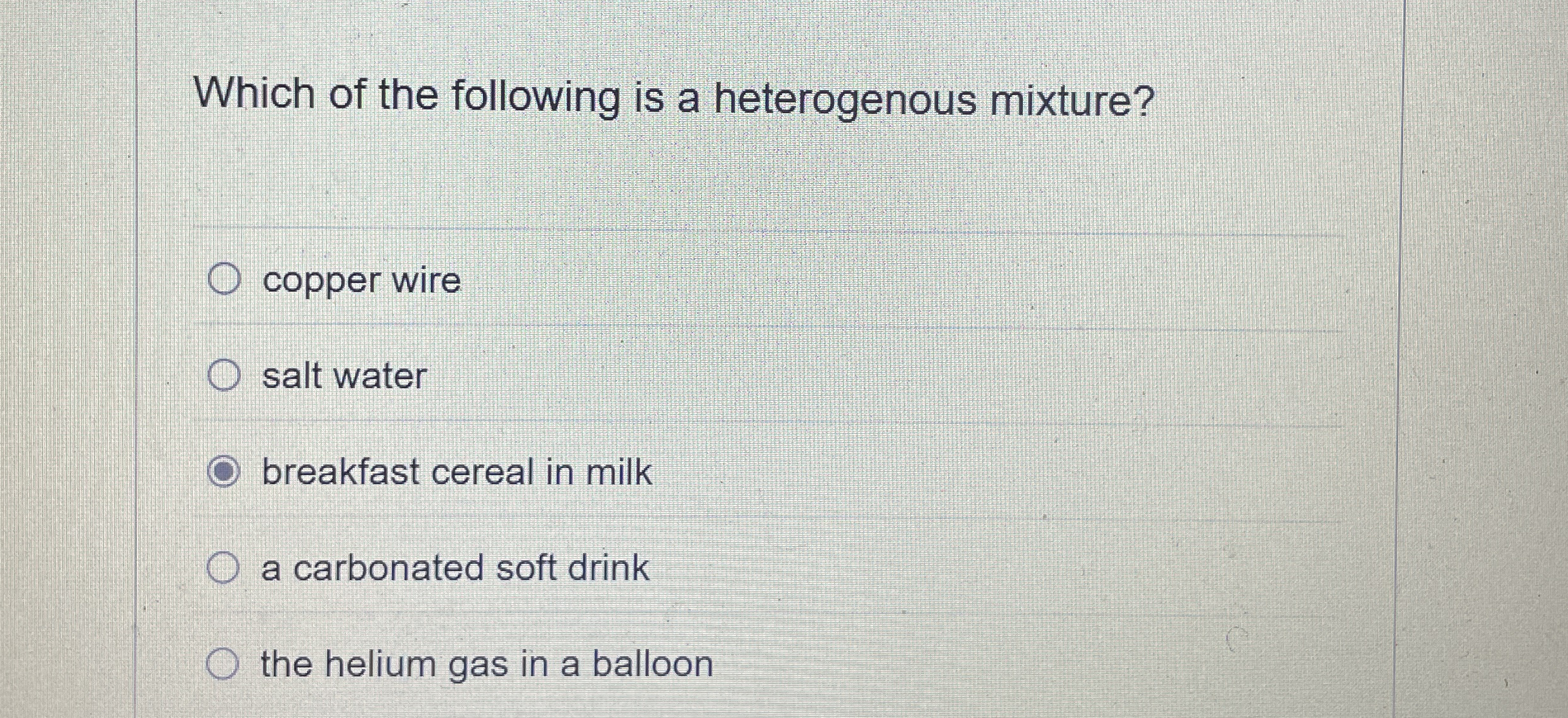 Solved Which of the following is a heterogenous | Chegg.com