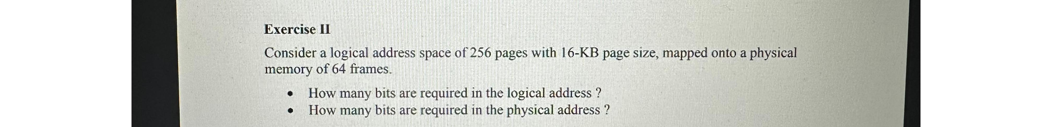 Solved Exercise IIConsider a logical address space of 256 | Chegg.com