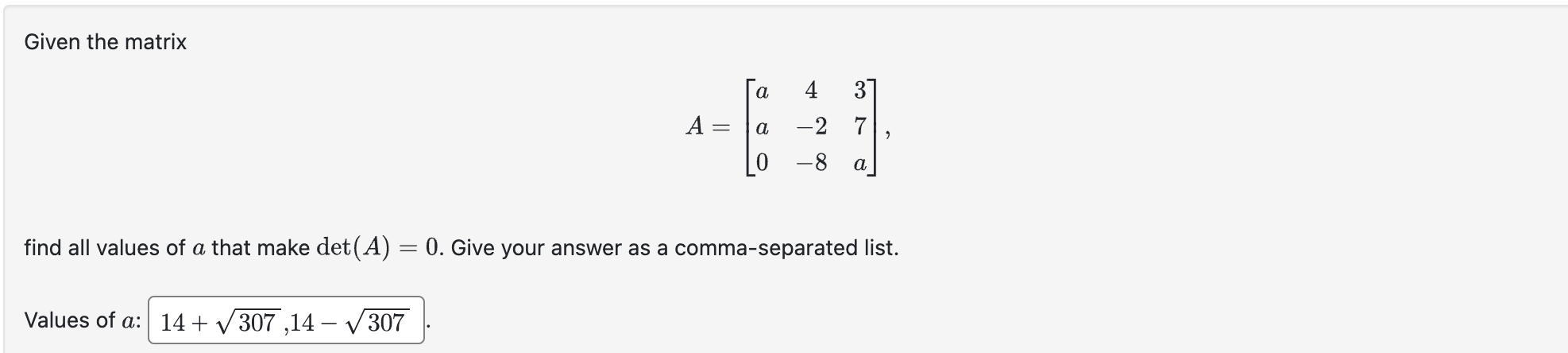 Solved Given the matrixA=[a43a-270-8a]find all values of ﻿a | Chegg.com