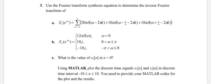 Solved 3. Use the Fourier transform synthesis equation to | Chegg.com