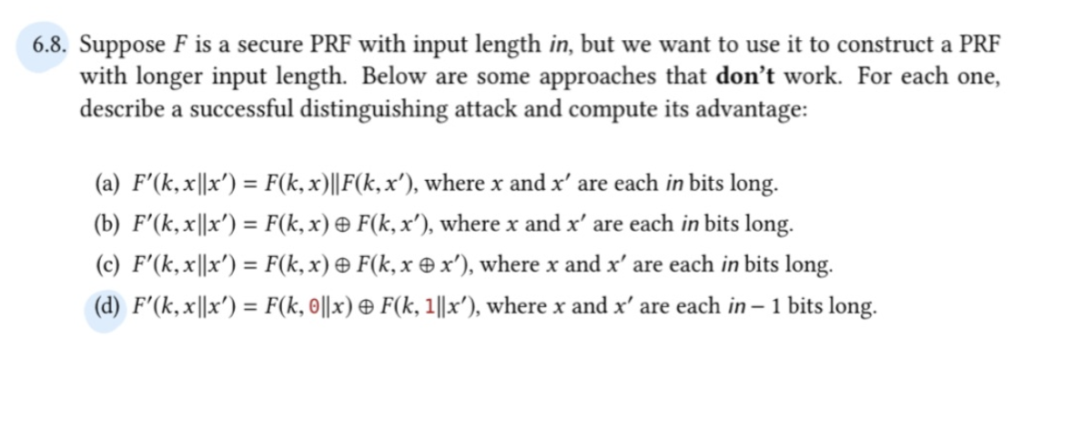 Solved 6.8. ﻿Suppose F ﻿is a secure PRF ﻿with input length | Chegg.com