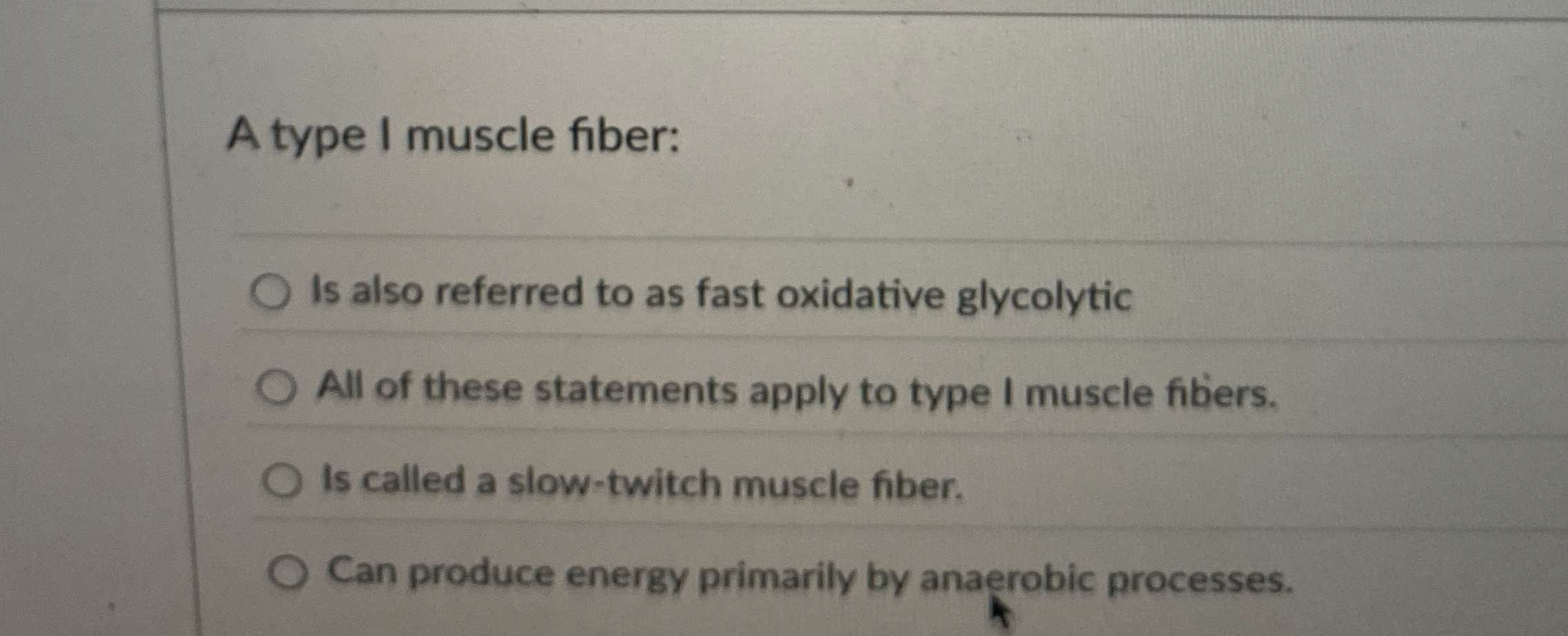 A type I muscle fiber:Is also referred to as fast | Chegg.com