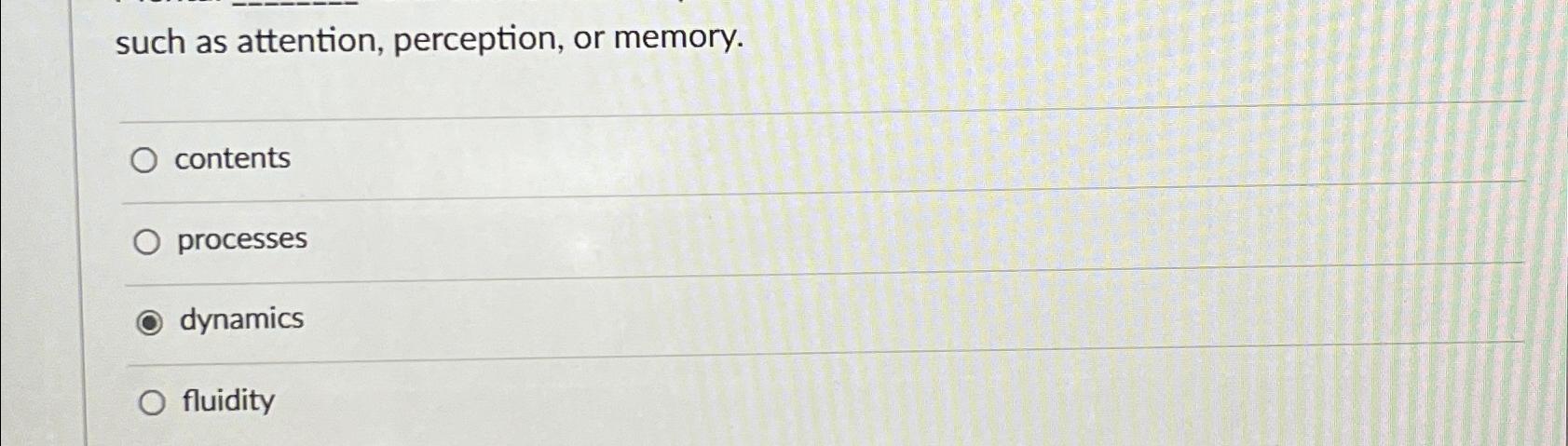 Solved such as attention, perception, or | Chegg.com