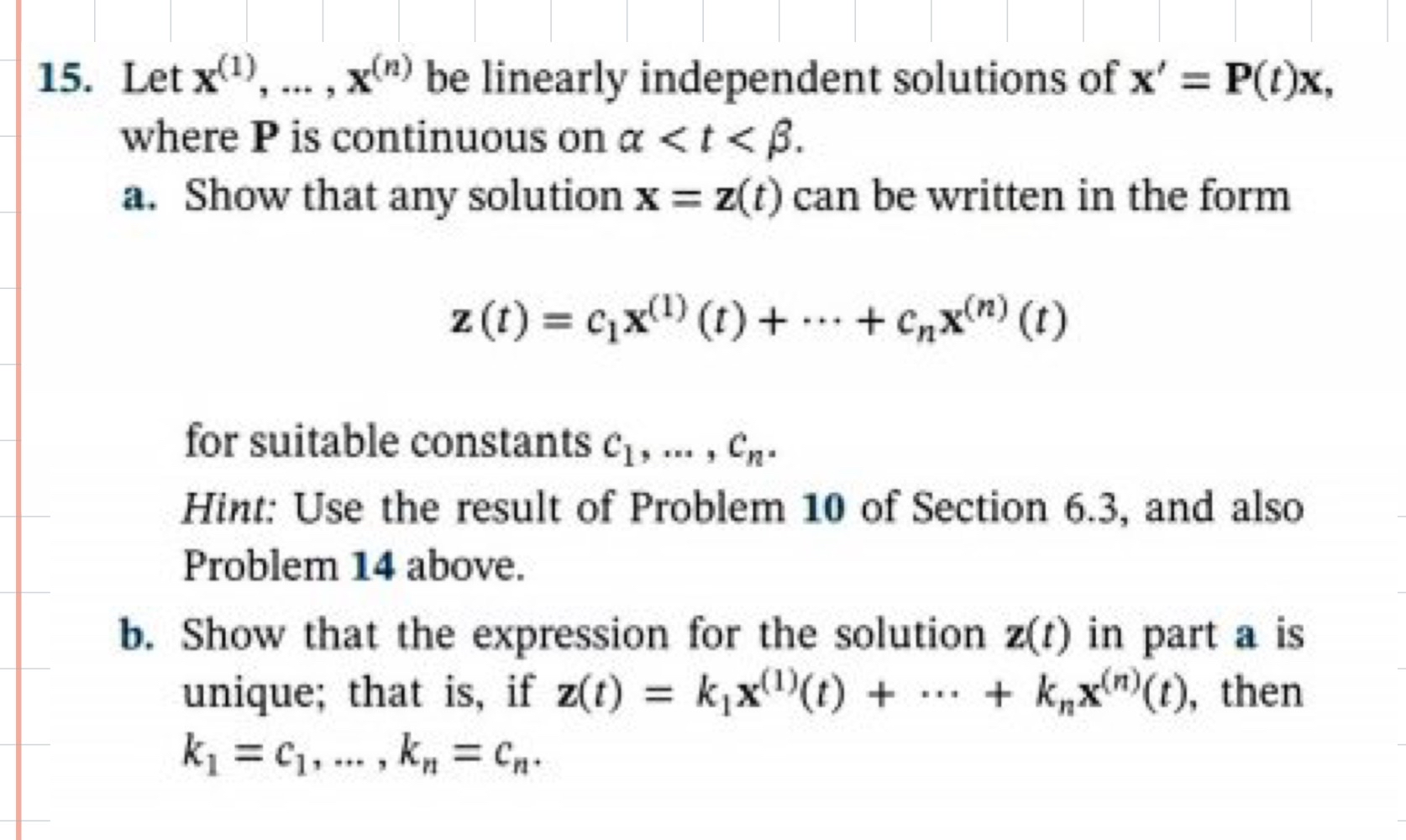 Solved Let x(1),dots,x(n) ﻿be linearly independent solutions | Chegg.com