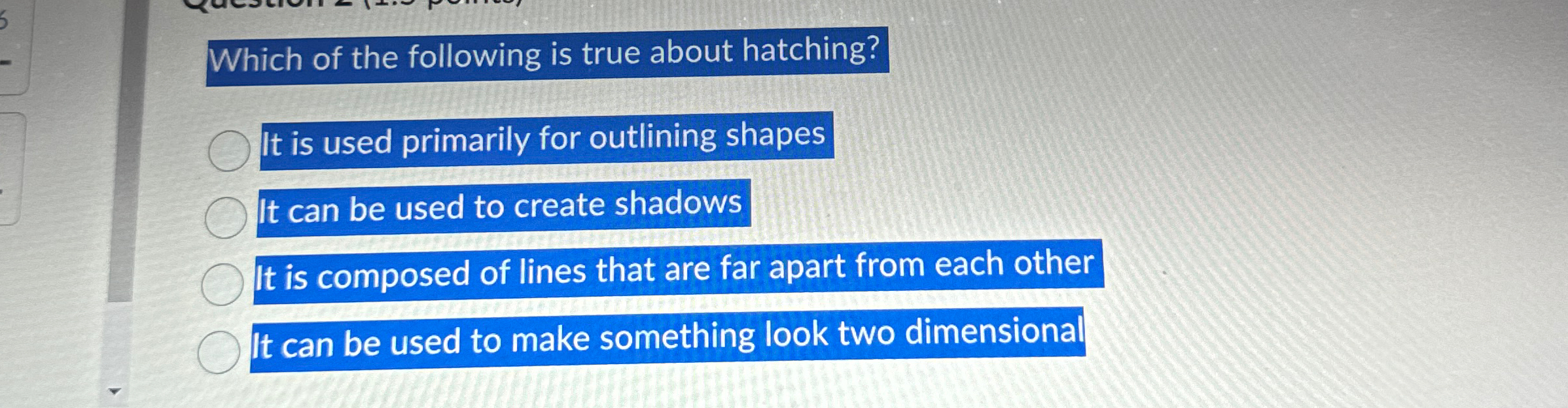 Solved Which of the following is true about hatching?It is | Chegg.com