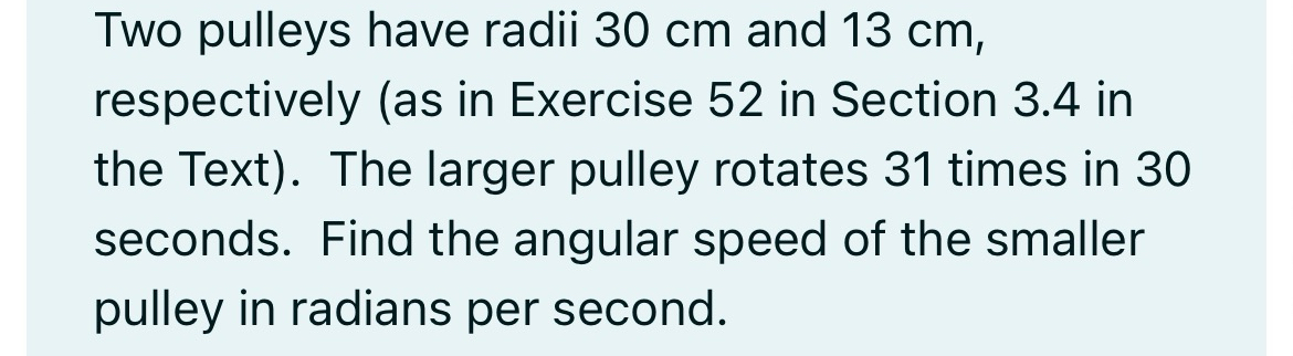 Two pulleys have radii 30cm ﻿and 13cm, ﻿respectively | Chegg.com