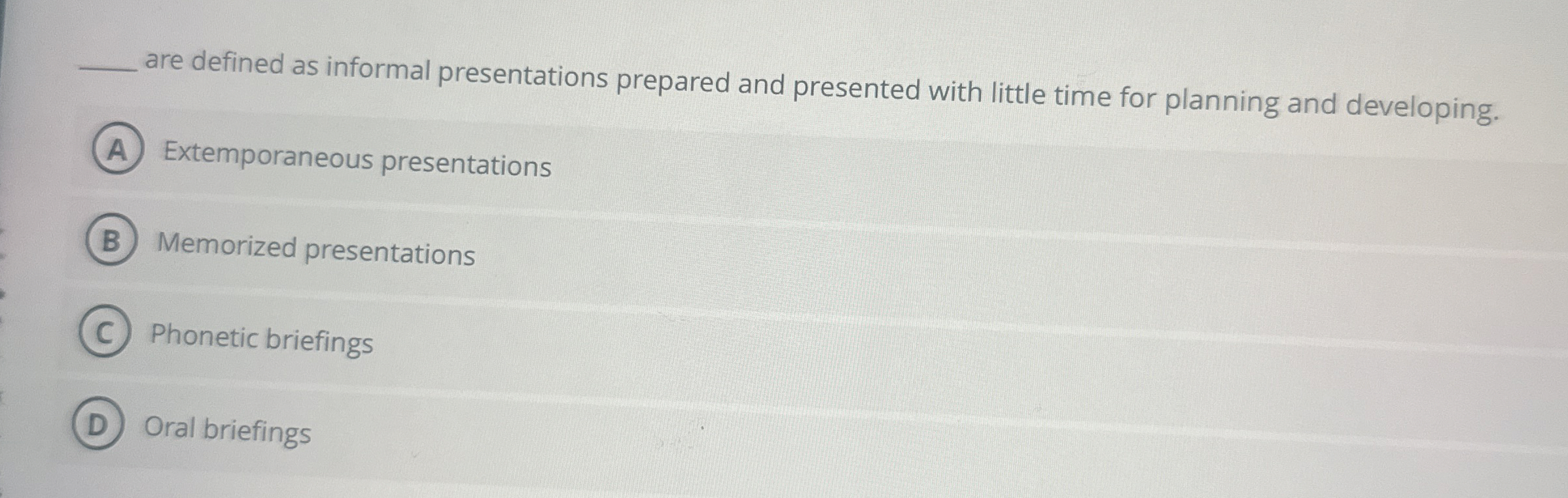 Solved are defined as informal presentations prepared and | Chegg.com