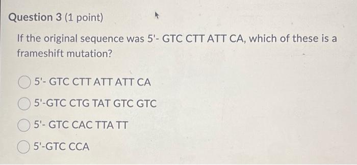 Solved If the original sequence was 5′ - GTC CTT ATT CA, | Chegg.com