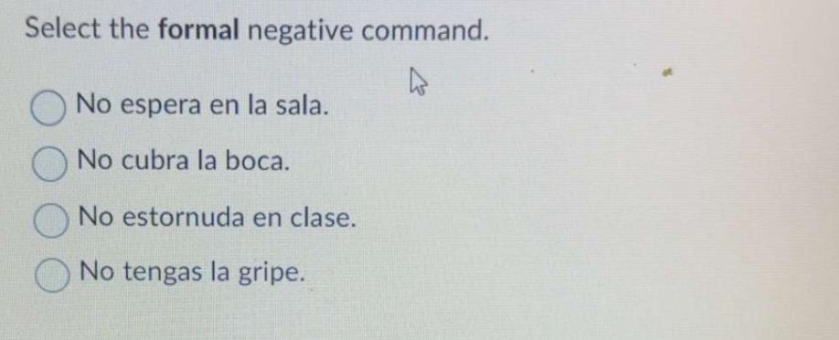 Solved Select the formal negative command.No espera en la | Chegg.com