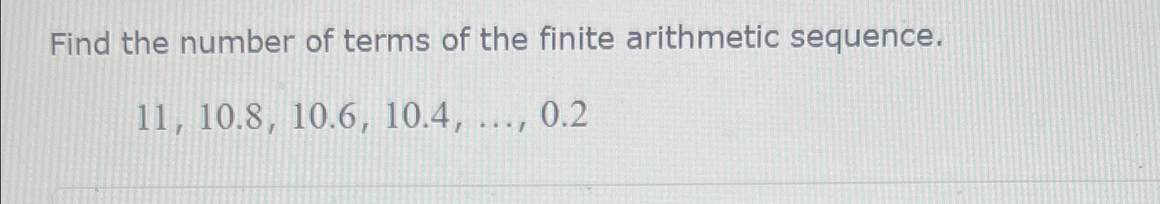 Solved Find the number of terms of the finite arithmetic | Chegg.com