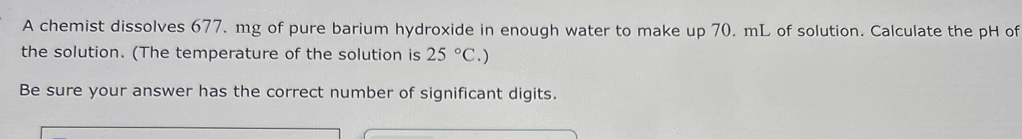 Solved A chemist dissolves 677. ﻿mg of pure barium hydroxide | Chegg.com