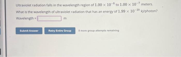 Solved Ultraviolet radiation falls in the wavelength region | Chegg.com