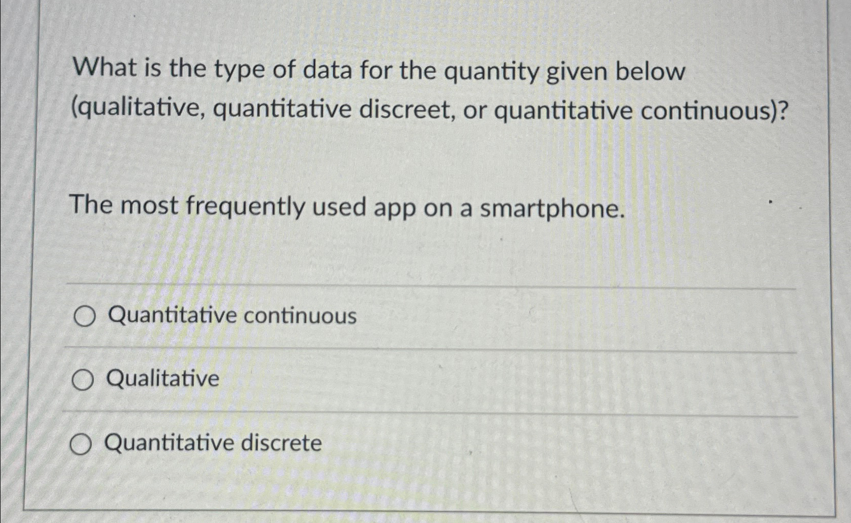 Solved What is the type of data for the quantity given below | Chegg.com