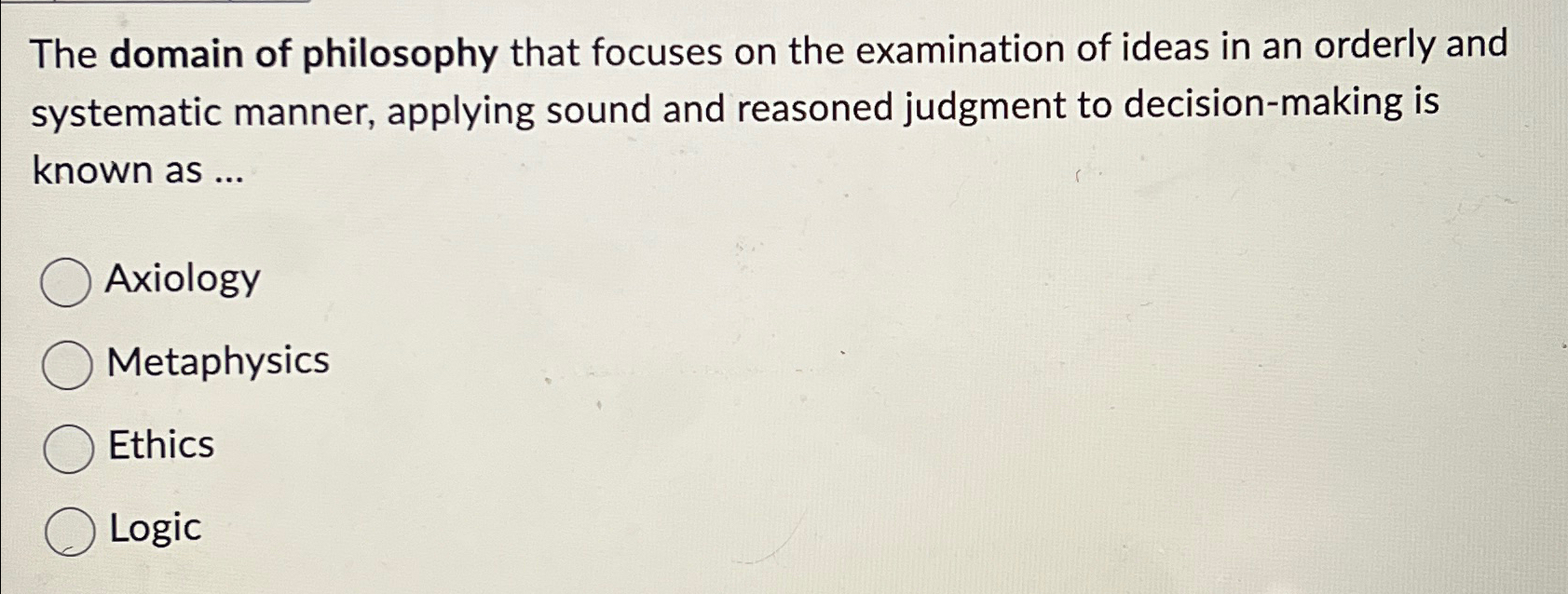 Solved The domain of philosophy that focuses on the | Chegg.com