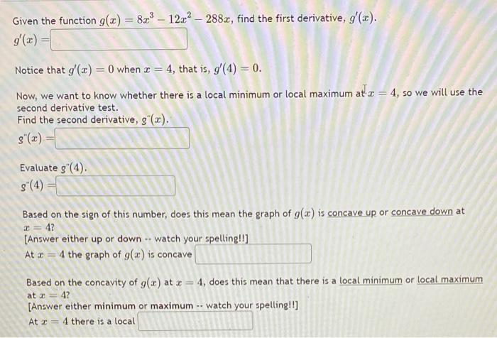 Solved Given the function g(x)=8x3−12x2−288x, find the first | Chegg.com
