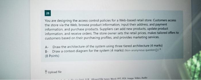 Solved 28 You are designing the access control policies for | Chegg.com
