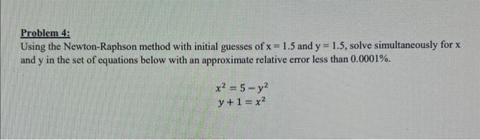 Solved Problem 4: Using the Newton-Raphson method with | Chegg.com